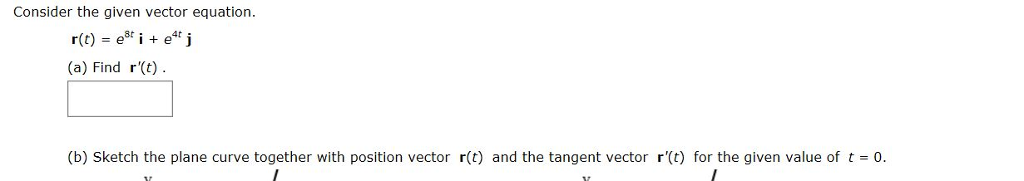Solved Consider the given vector equation. r(t) eiej (a) | Chegg.com