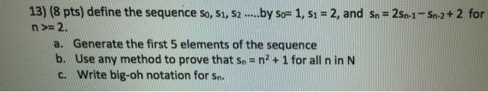 Solved Define the sequence S0, S1, S2.....by S0= 1, S1 = 2, | Chegg.com