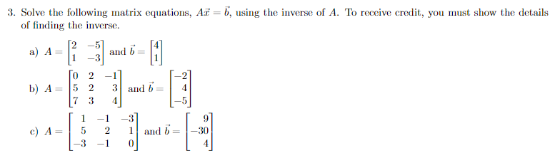 Solved Solve the following matrix equations, Ax = b, using | Chegg.com