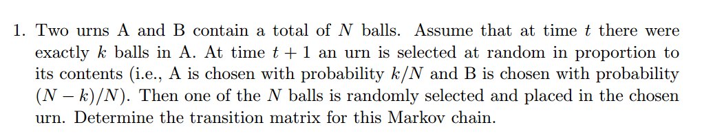 Solved Two urns A and B contain a total of N balls. Assume | Chegg.com