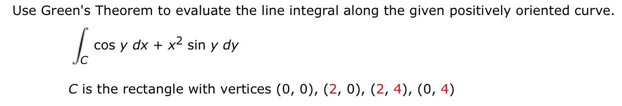 Solved Use Green's Theorem to evaluate the line integral | Chegg.com