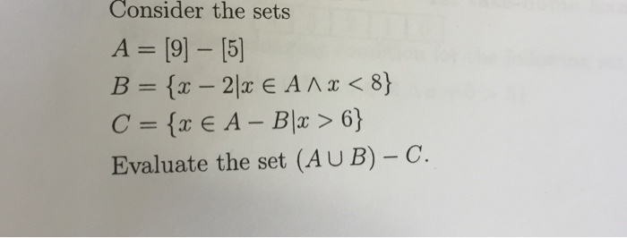 Solved Consider the sets A = [9]-[5] B = (x - 2|x epsilon | Chegg.com