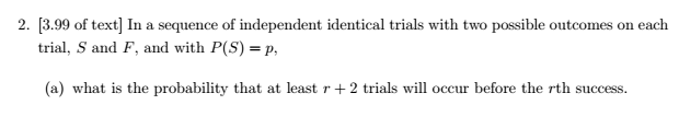 Solved In a sequence of independent identical trials with | Chegg.com