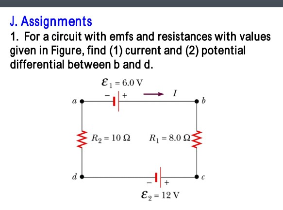 Solved J. Assignments 1. For a circuit with emfs and | Chegg.com