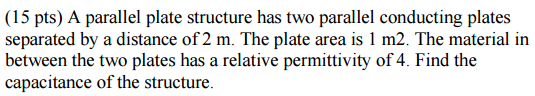 Solved A parallel plate structure has two parallel | Chegg.com