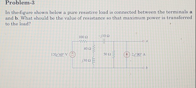 Solved Problem-3 In the figure shown below a pure resistive | Chegg.com
