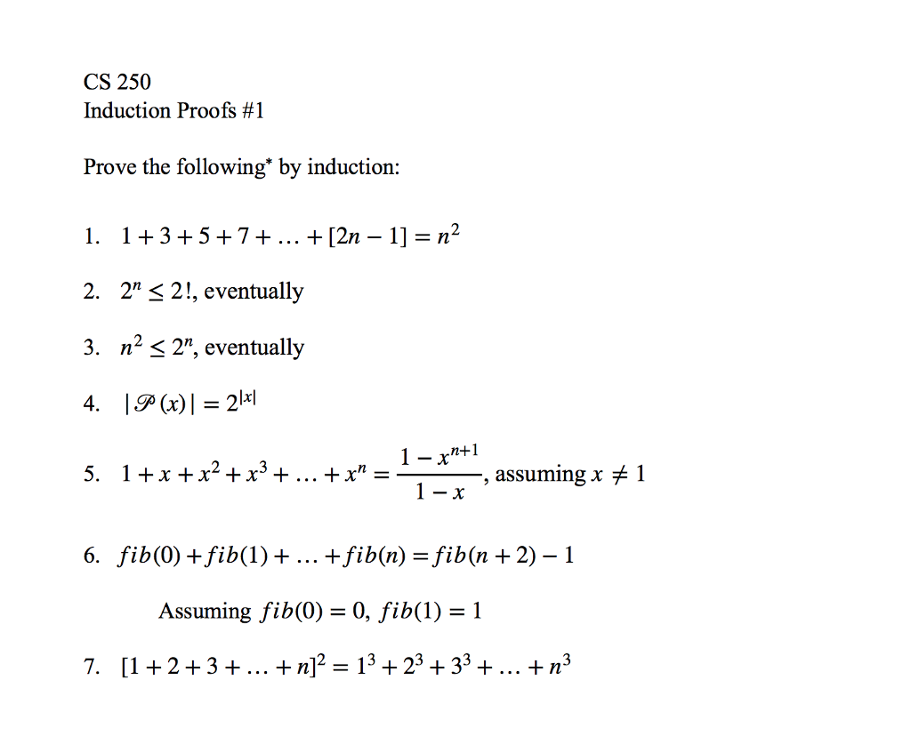 Solved CS 250 Induction Proofs #1 Prove the following' by | Chegg.com