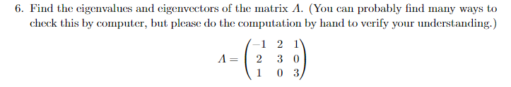 Solved 6 Find the eigenvalues and eigenvectors (f the matrix | Chegg.com