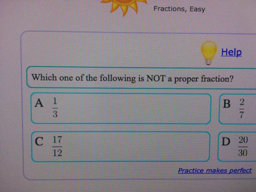 Solved Which one of the following is NOT a proper fraction? | Chegg.com