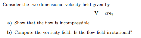 Solved Consider the two-dimensional velocity field given by | Chegg.com