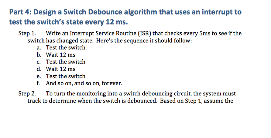 Part 4: Design a Switch Debounce algorithm that uses | Chegg.com