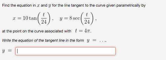 Solved Find the equation in x and y for the line tangent to | Chegg.com