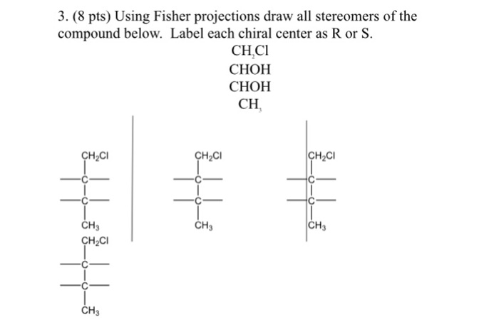 Solved Using Fisher projections draw all stereomers of the | Chegg.com