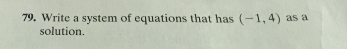 Solved Write a system of equations that has (-1, 4) as a | Chegg.com