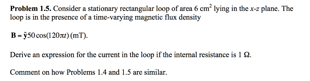 Solved Problem 1.5. Consider a stationary rectangular loop | Chegg.com