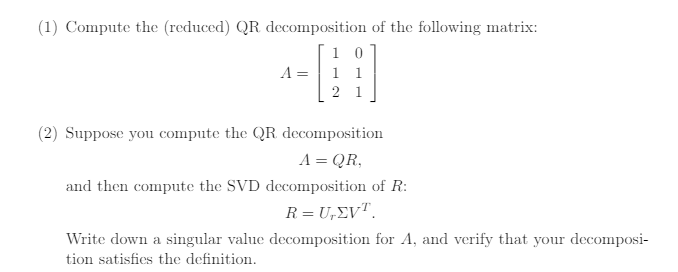 Solved Compute the (reduced) QR decomposition of the | Chegg.com