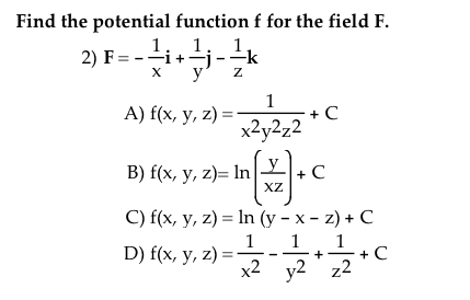 Solved Find the potential function f for the field F. F = | Chegg.com