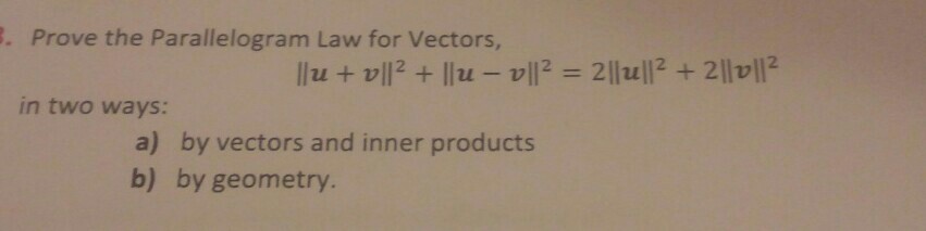 Solved Prove the Parallelogram Law for Vectors, | Chegg.com