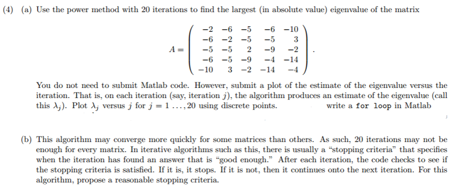 (a) Use the power method with 20 iterations to find | Chegg.com