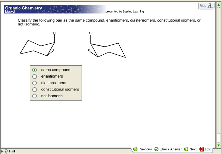 Solved Classify the following pair as the same compound, | Chegg.com