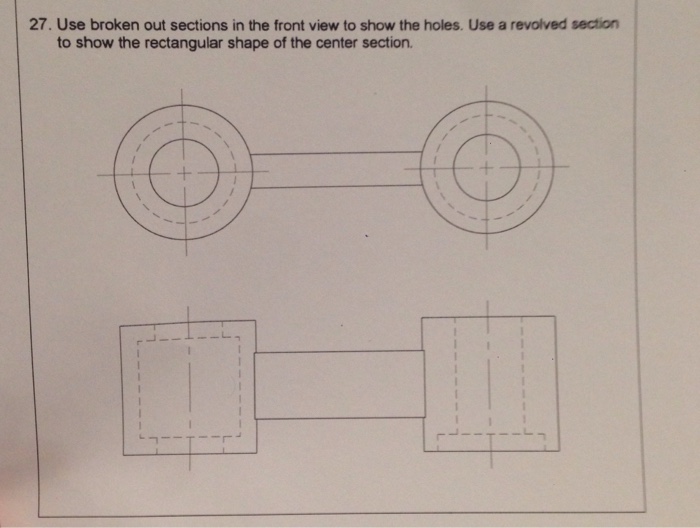 Solved Use broken out sections in the front view to show the | Chegg.com