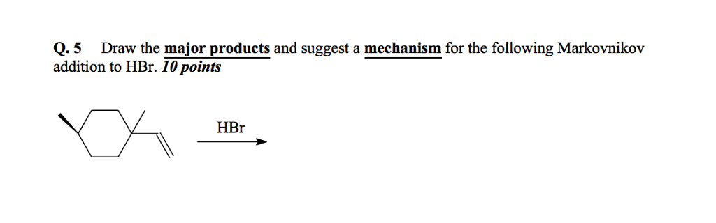 Solved Q.5 Draw the major products and suggest a mechanism | Chegg.com