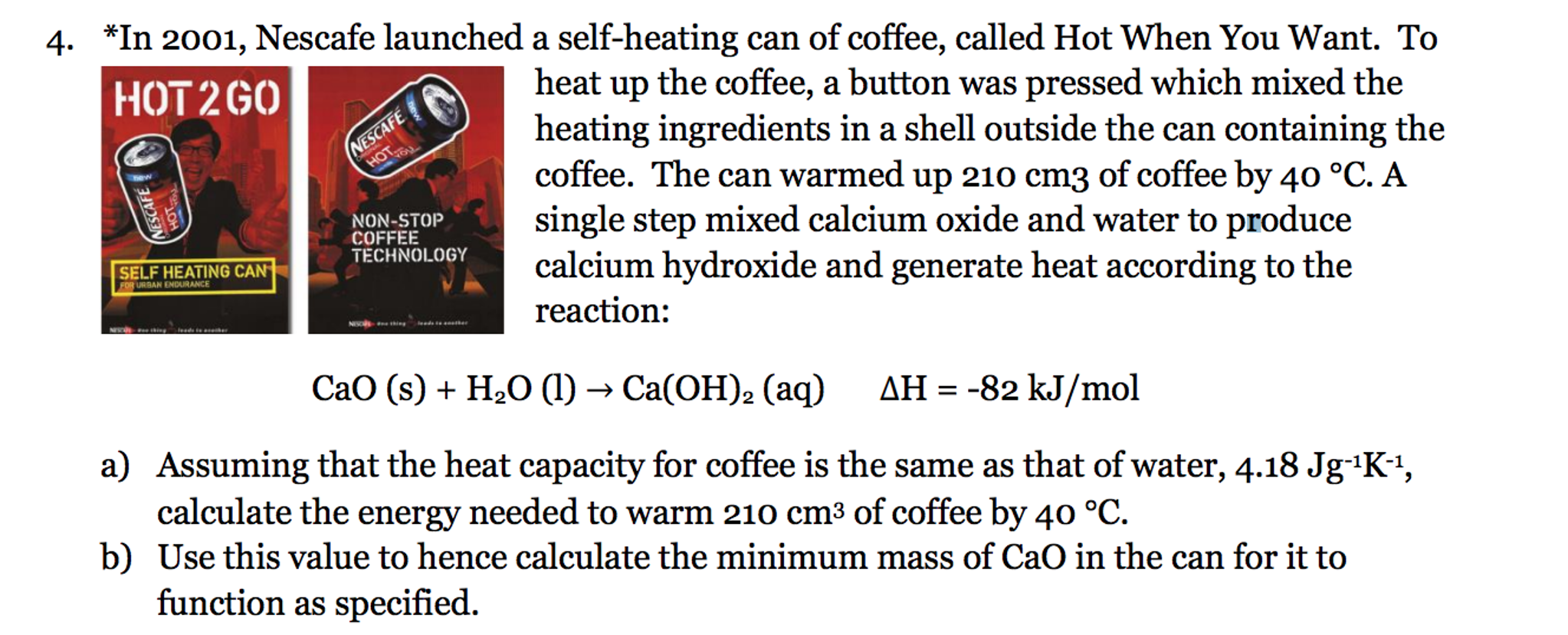 Solved *In 2001, Nescafe launched a self-heating can of | Chegg.com