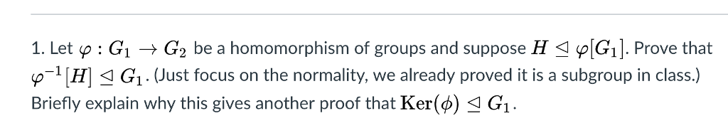 Solved 1. Let φ : G1 → G2 be a homomorphism of groups and | Chegg.com