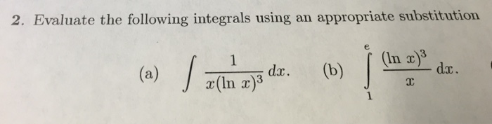 Solved Evaluate the following integrals using an appropriate | Chegg.com