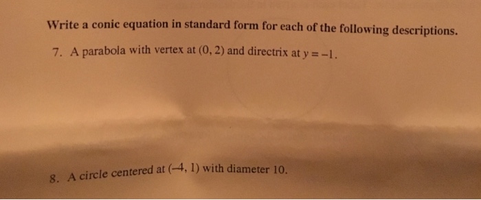 Solved Write a conic equation in standard form for each or | Chegg.com