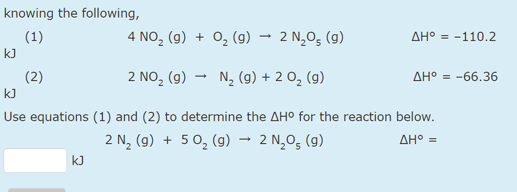 Solved knowing the following, 4NO2 (g) + O2 (g) → 2N205 (g) | Chegg.com