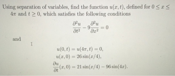 Solved Using separation of variables, find the function u(x, | Chegg.com
