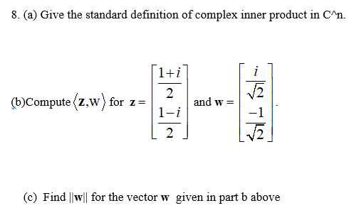 Solved 8. (a) Give the standard definition of complex inner | Chegg.com