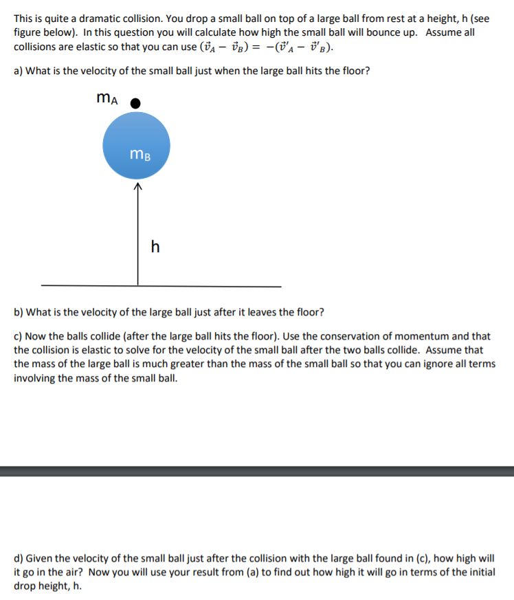 Solved This is quite a dramatic collision. You drop a small | Chegg.com