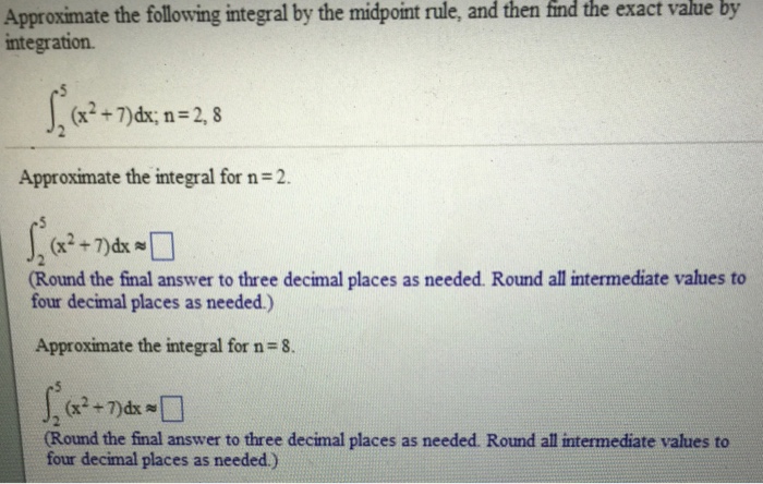 Solved Approximate the following integral by the midpoint | Chegg.com