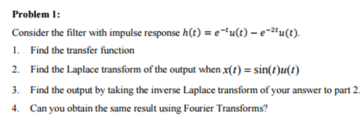 Solved Consider the filter with impulse response h(t) = e^-t | Chegg.com