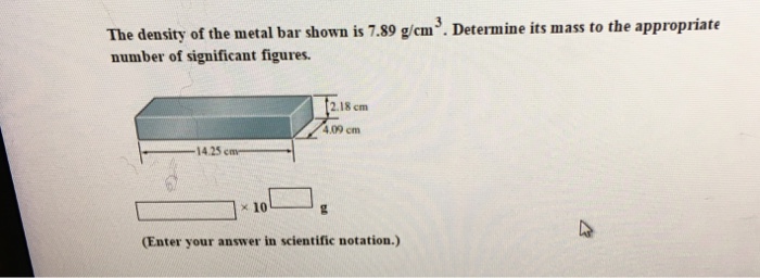 Solved The density of the metal bar shown is 7.89 g/cm^3. | Chegg.com