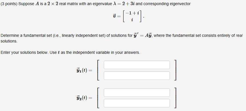 Solved (3 points) Suppose A is a 2 x 2 real matrix with an | Chegg.com