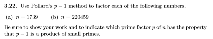 Solved 3.22. Use Pollard's p 1 method to factor each of the | Chegg.com
