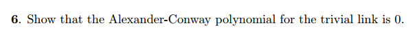Solved Show that the Alexander-Conway polynomial for the | Chegg.com