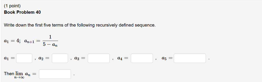 Solved (1 point) Book Problem 39 Write down the first five | Chegg.com