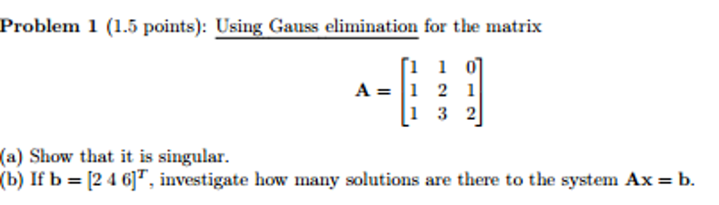 Solved Using Gauss elimination for the matrix , (a) Show | Chegg.com