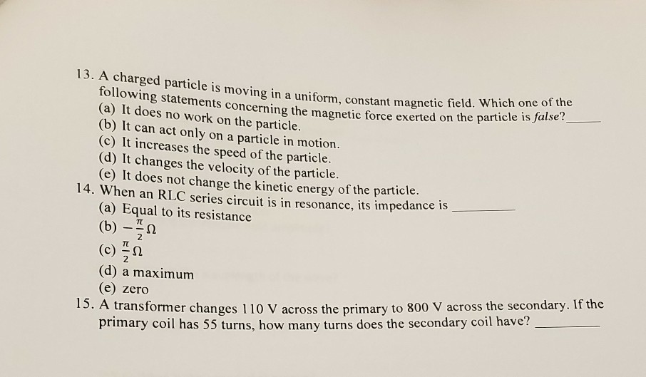 Solved 13. A charged particle is moving in a uniform, | Chegg.com
