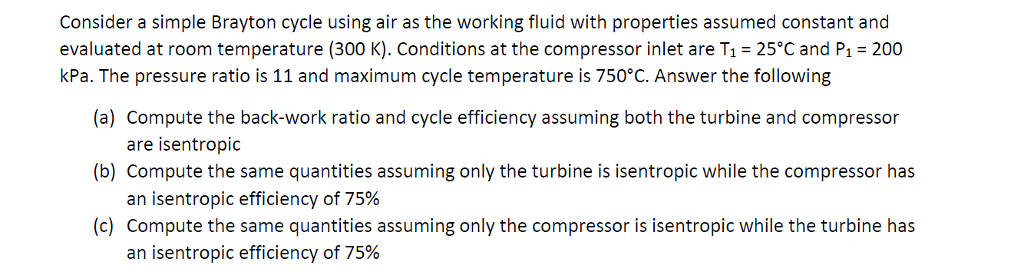 Solved Consider a simple Brayton cycle using air as the | Chegg.com