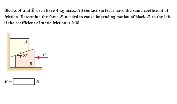 Solved Blocks A and B each have 4 kg mass. All contact | Chegg.com