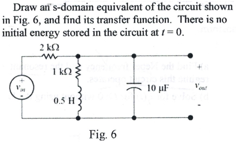 Solved Draw an s-domain equivalent of the circuit shown in | Chegg.com