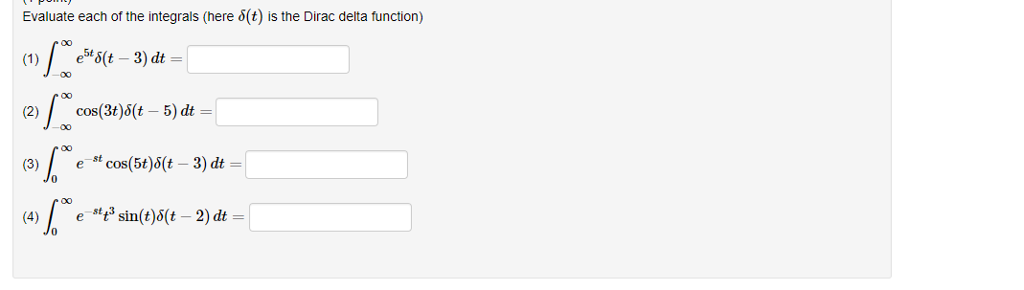 Solved Evaluate each of the integrals (here ?(t) is the | Chegg.com
