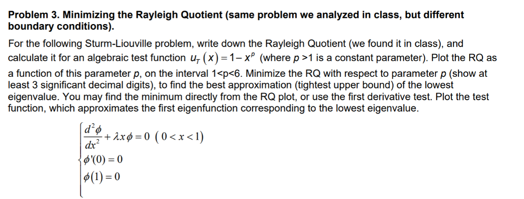 Solved Problem 3. Minimizing the Rayleigh Quotient (same | Chegg.com