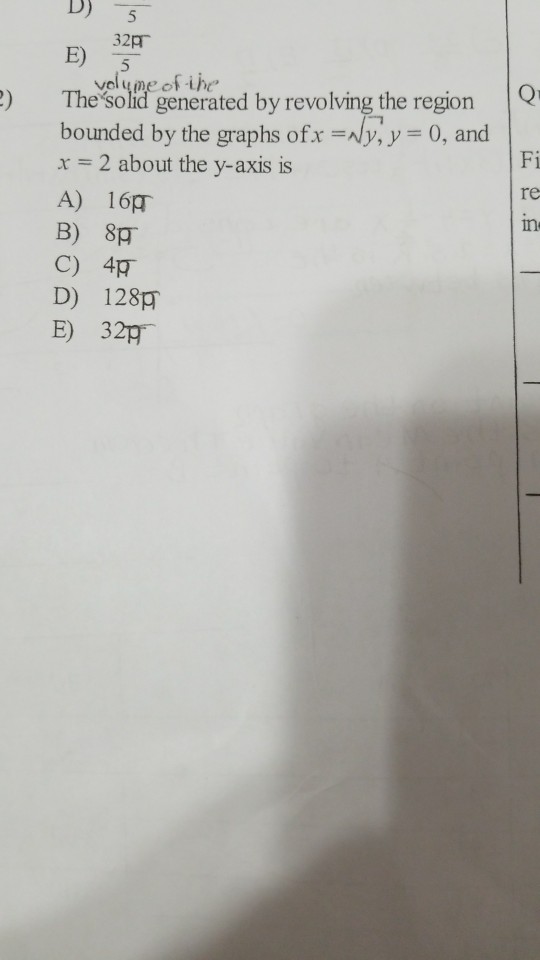 Solved D) 5 32A E) 5 volqme of the he sol generated by | Chegg.com