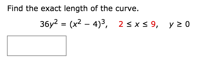 Solved Find the exact length of the curve. 36y^2 = (x^2 - | Chegg.com